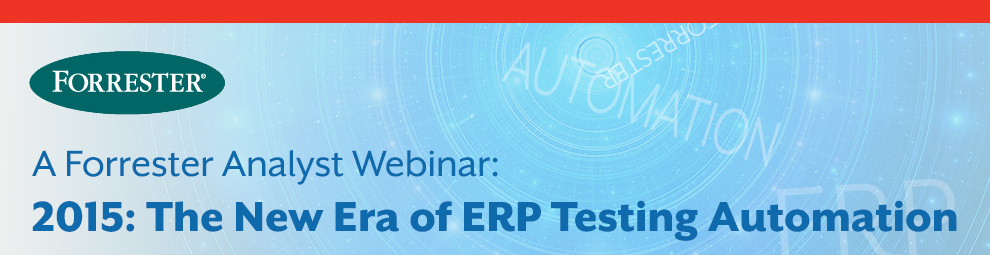 Forrester Webinar The New Era Of Erp Testing Automation